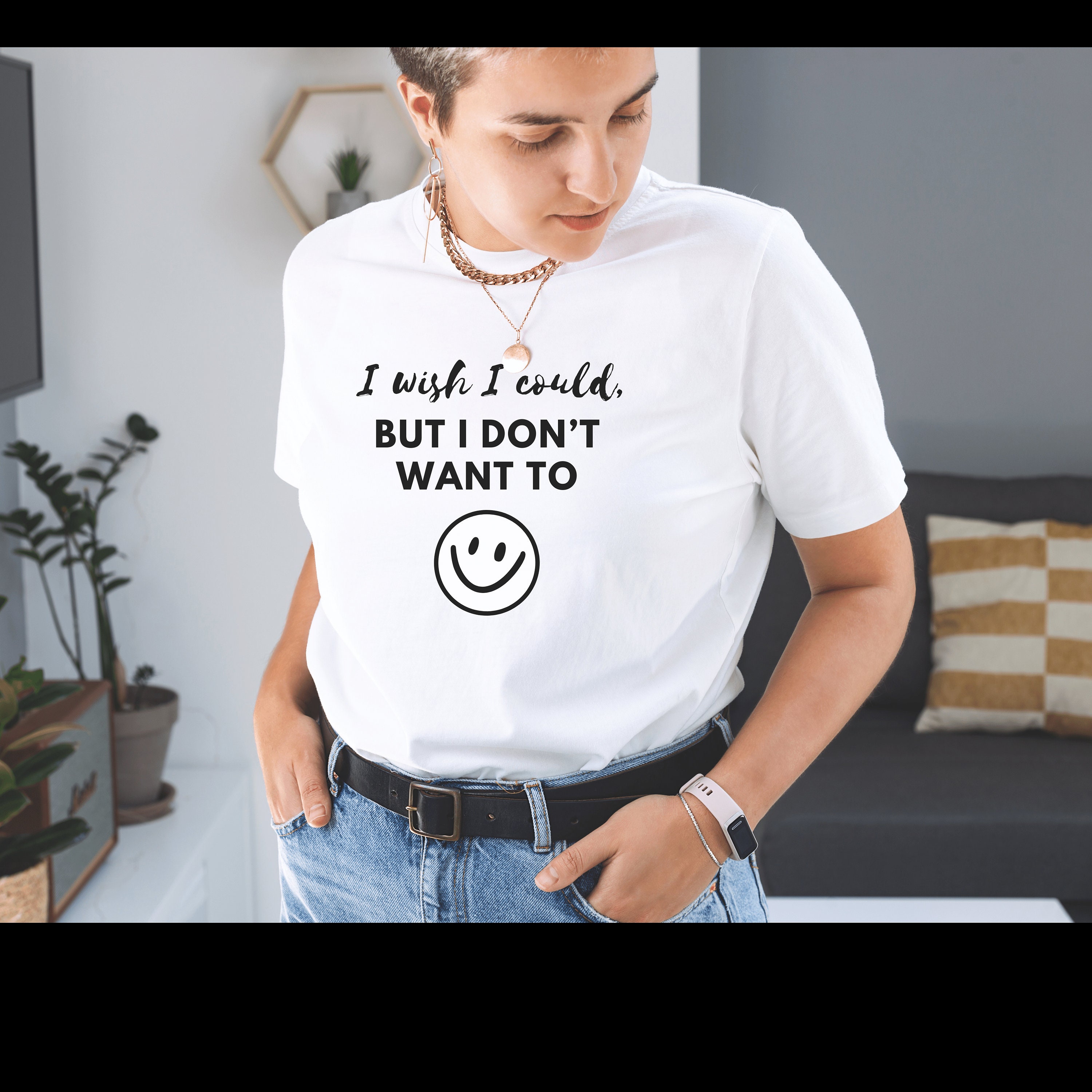 I Wish I Could, but I Don't Want to Smiley Face T-shirt FREE Shipping ...