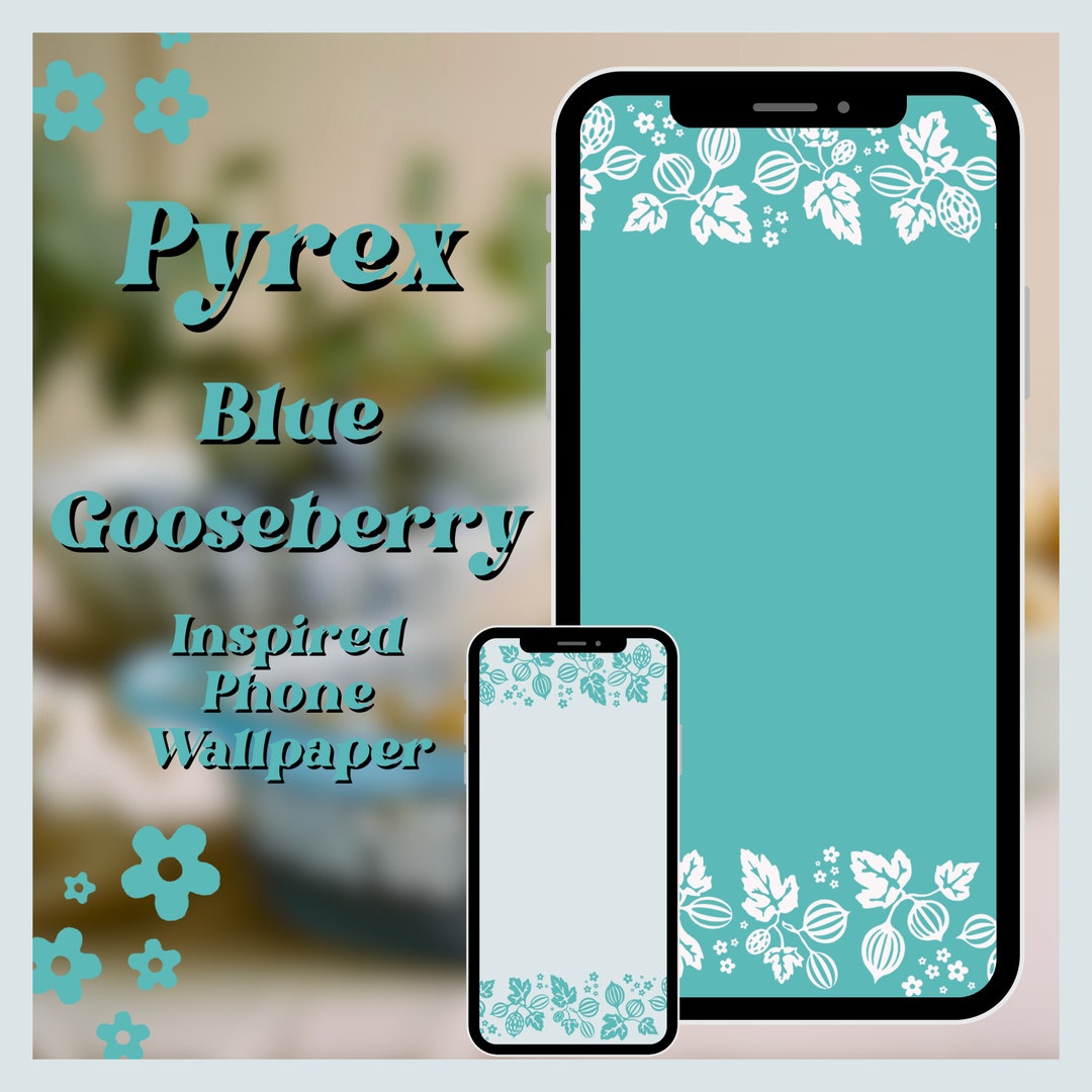Vintage Pyrex Blue Gooseberry Inspired Phone Wallpaper | Iphone ...