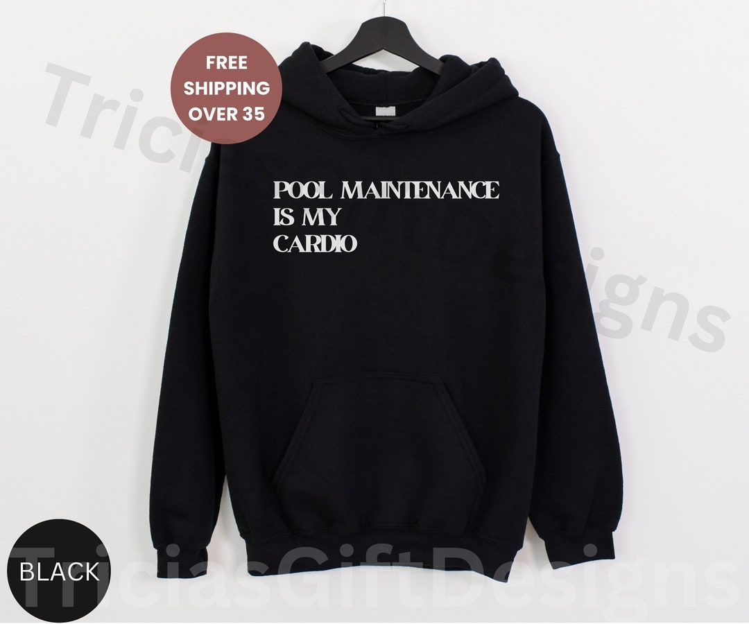 Funny Pool Cleaner Guy Hoodie, Pool Girl Gift Sweatshirt With Hood ...