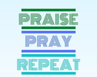 Praise. Pray. Repeat SVG I PNG Download - Etsy