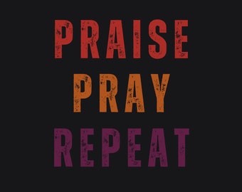 Praise. Pray. Repeat SVG I PNG Download - Etsy