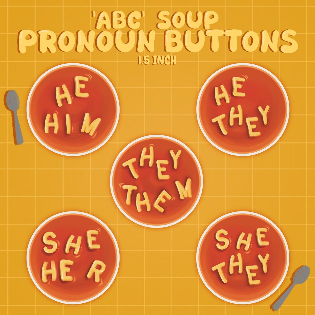 Pronoun "abc Soup" Buttons | He Him | He They | They Them | She Her ...