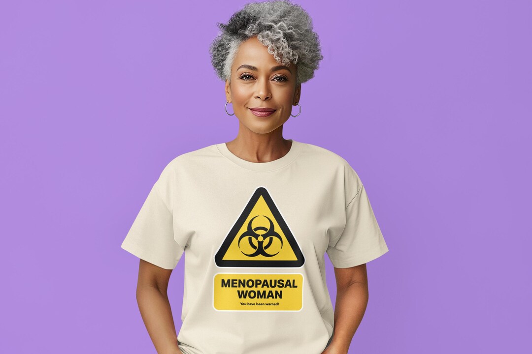 Biohazard Menopause Perimenouse Design T-shirt | Hot Flushes Humor ...