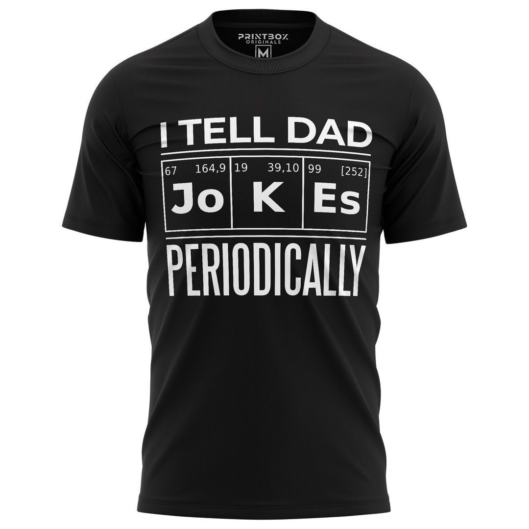 Science Shirt, Dad Shirt Funny, Dad Gifts, Periodic Table Tshirt, Dad ...