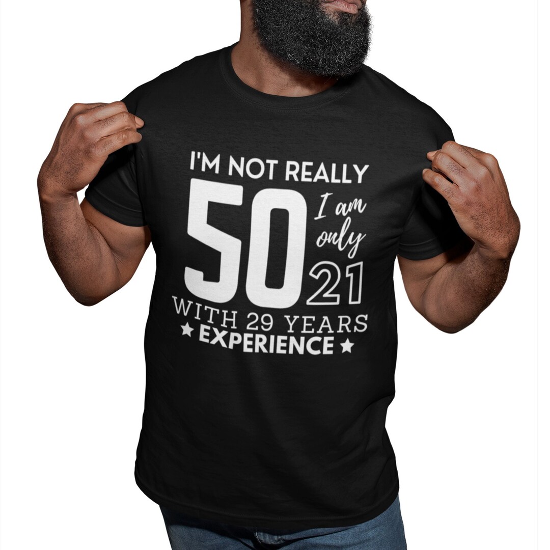 Not Really 50 Funny Shirts for Men, Novelty Mens T Shirt, 50th Birthday ...