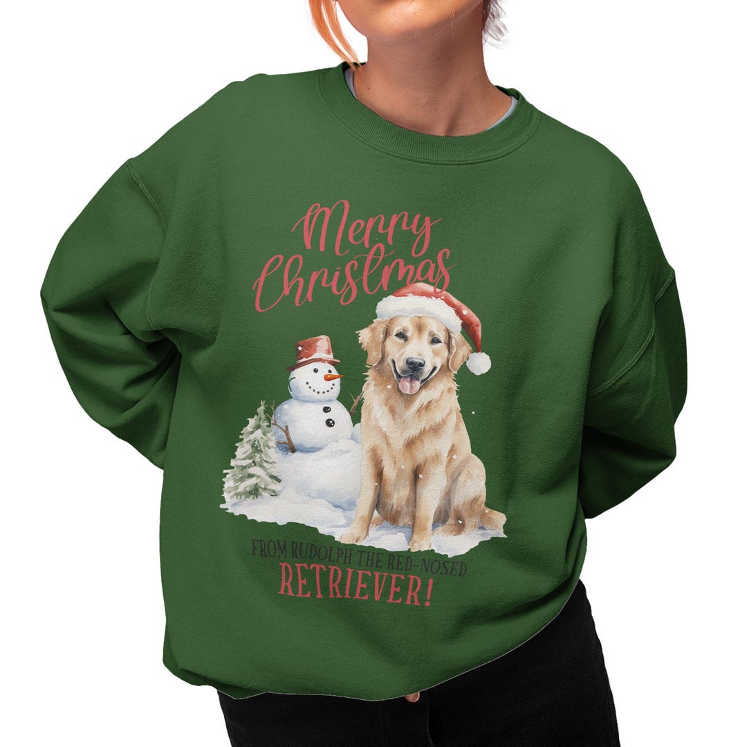 Merry Christmas From Rudolf the Red-nosed Retriever Sweatshirt, Dog Mom ...