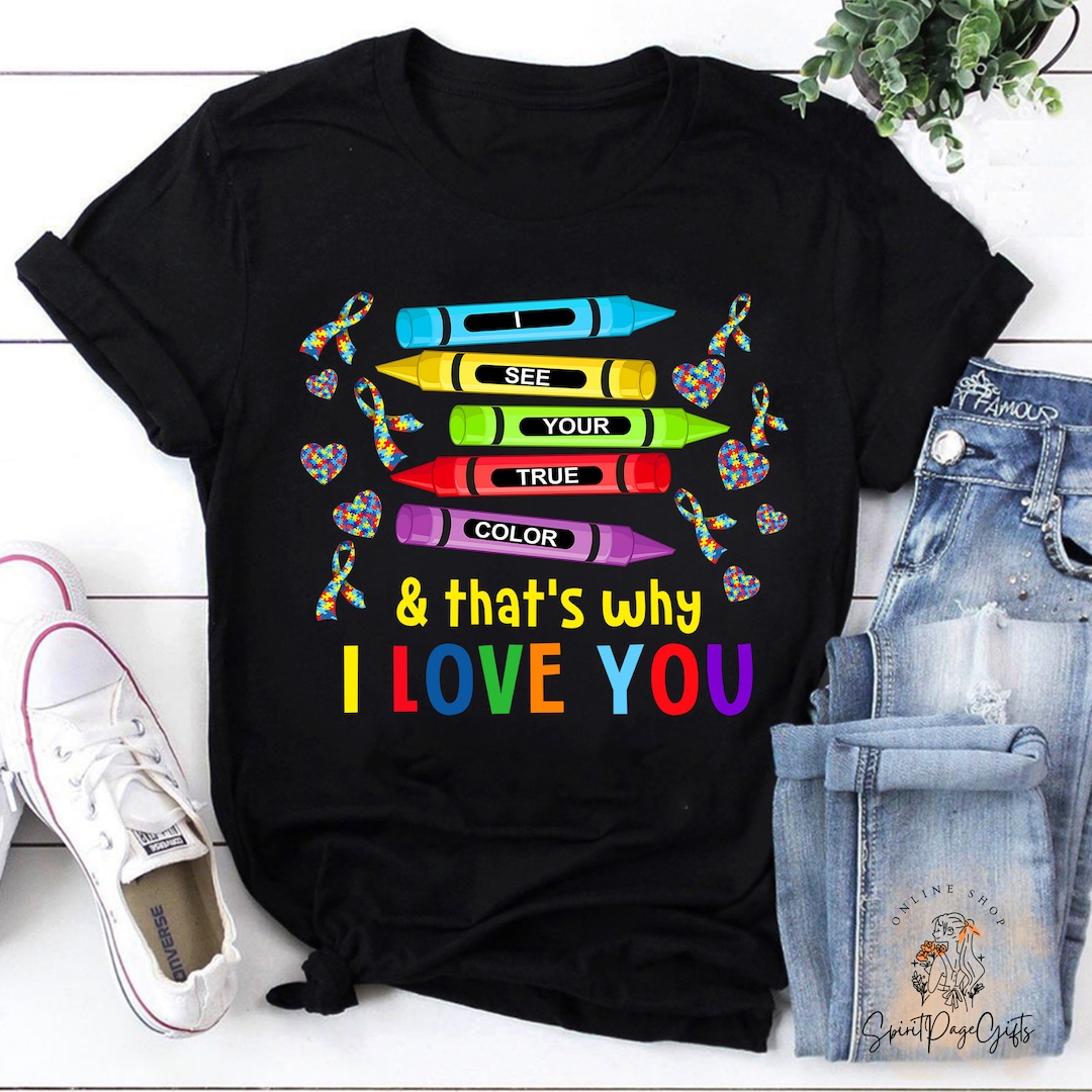I See Your True Color Crayon Teacher Autism Awareness Month T-shirt ...