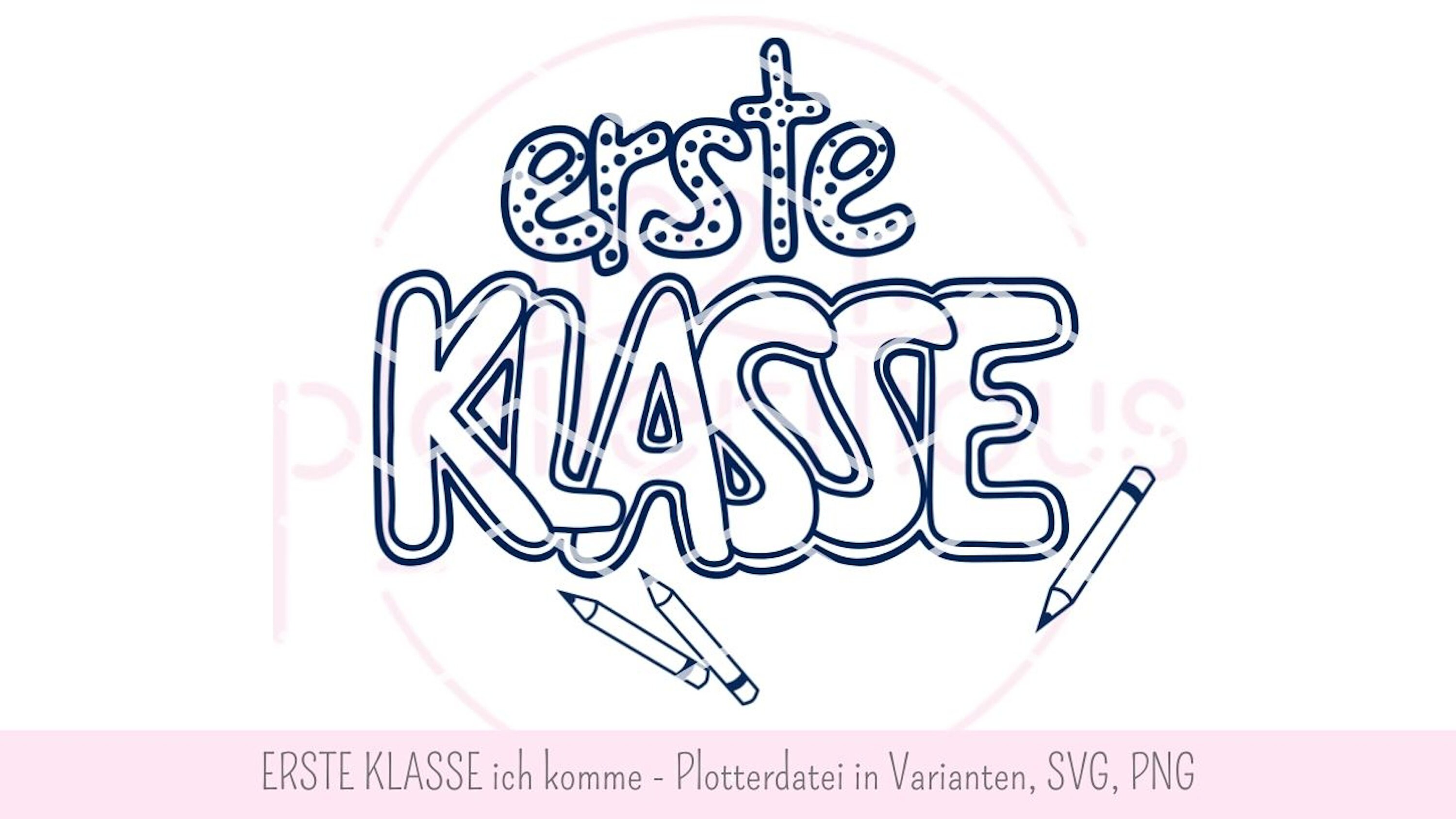 Erste Klasse ich komme! - Plotterdatei, SVG, PNG, Schulstart ...