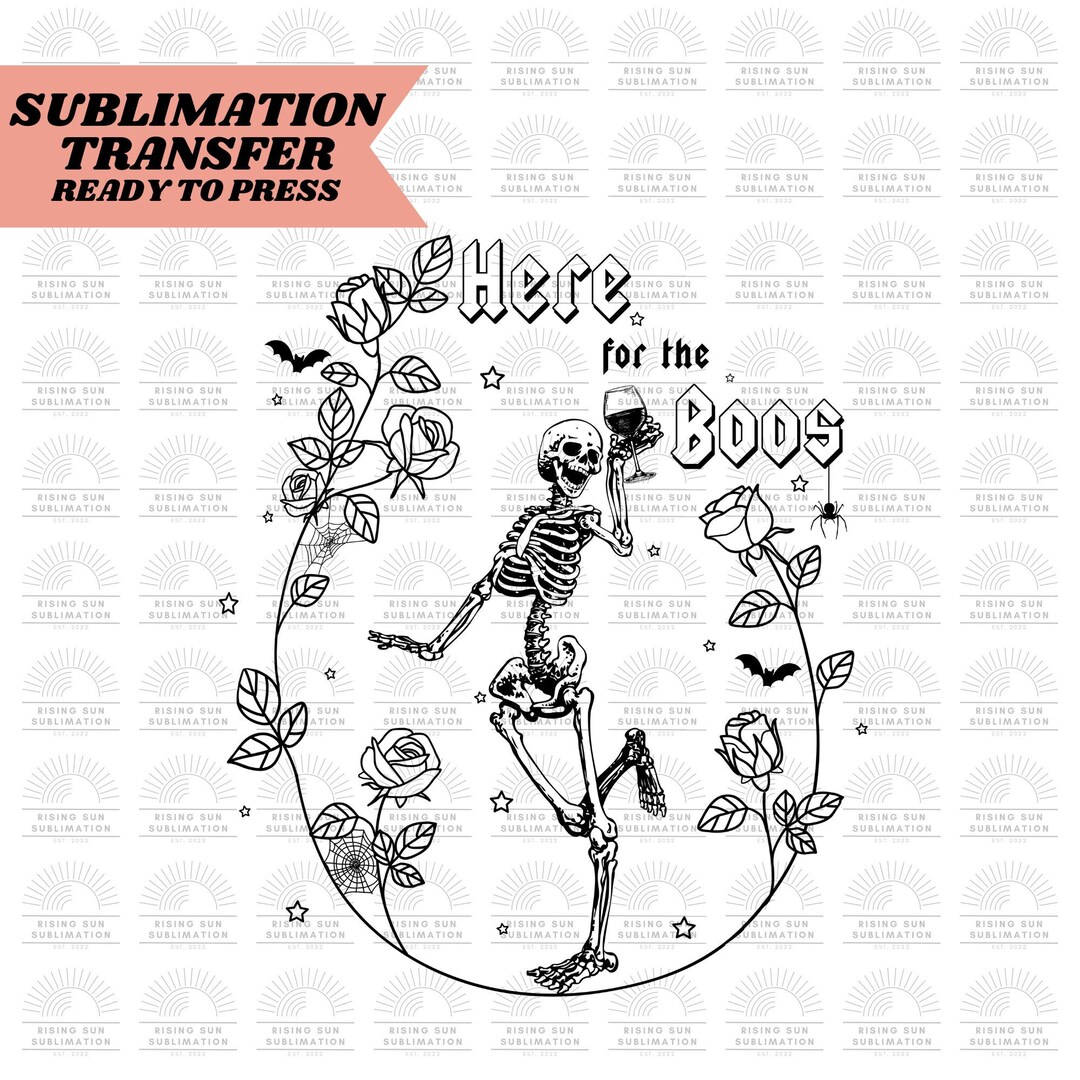 Skeleton Here for the Boos Design, Ready to Press Sublimation Print ...
