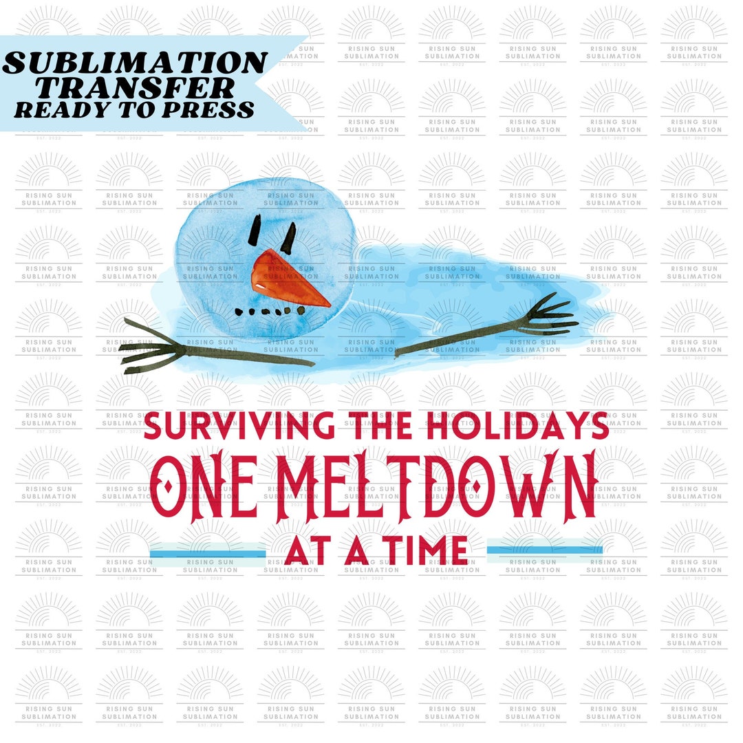 Surviving the Holidays One Melt Down at a Time Design, Ready to Press ...