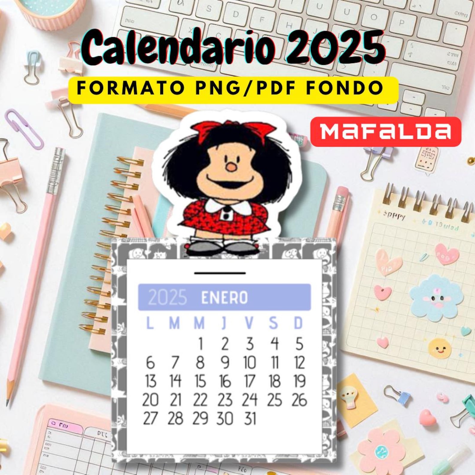 Calendario 2025 formatos PNG y PDF/ incluye fondo de Mafalda ...