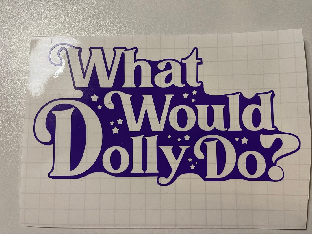 What Would Dolly Do? Decal - Etsy