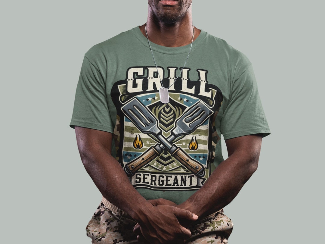 Grill Sergeant Fun T-shirt Father's Day Gift Military BBQ Grilling Mens Birthday Shirt Special ...
