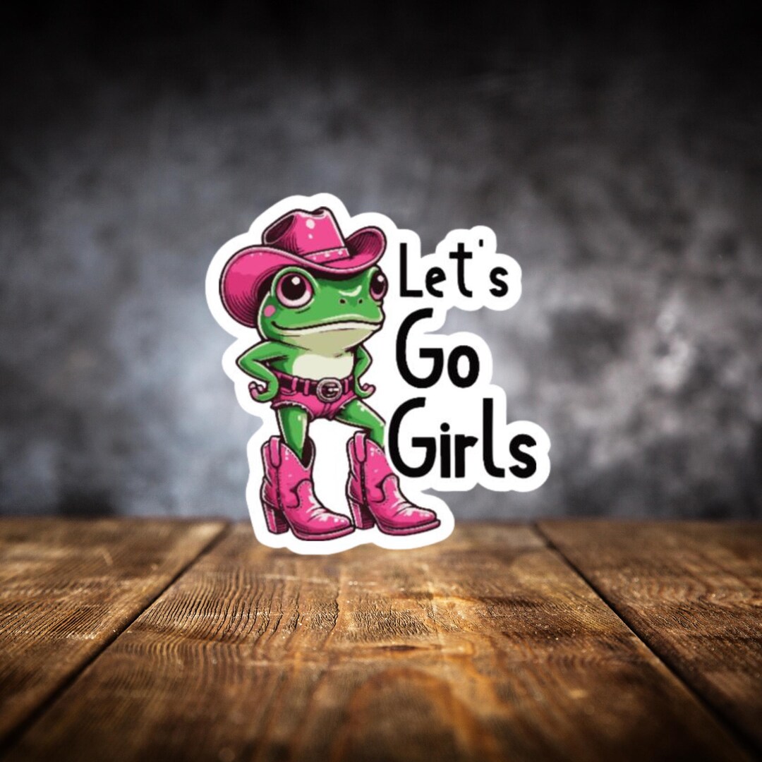 Let's Go Girls Sticker - Die Cut Vinyl Sticker - Water Resistant ...