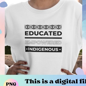 Indigenous Educated Empowered Native PNG SVG Digital Download for ...