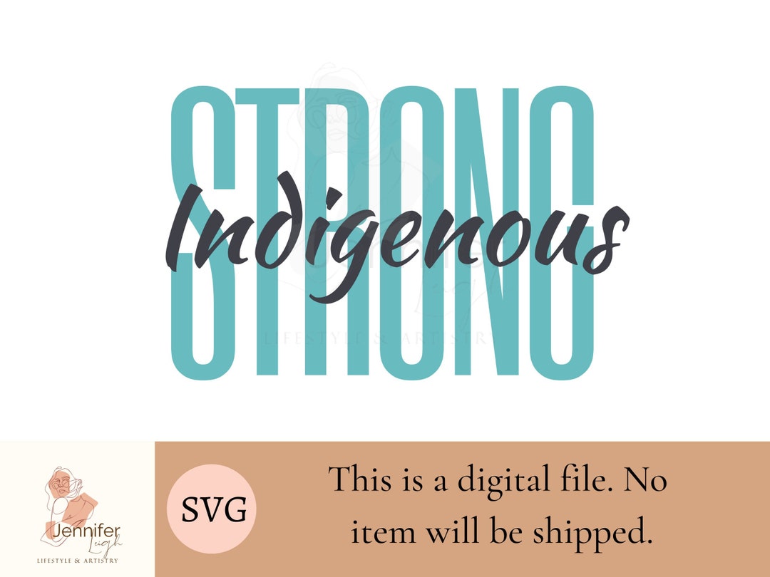 Strong Indigenous SVG PNG Digital Download for Cricut Projects, Other ...