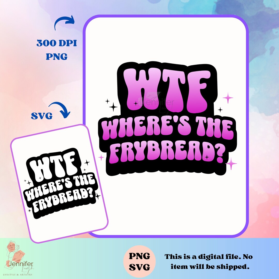 WTF Where's the Frybread Indigenous PNG SVG Digital Download - Etsy