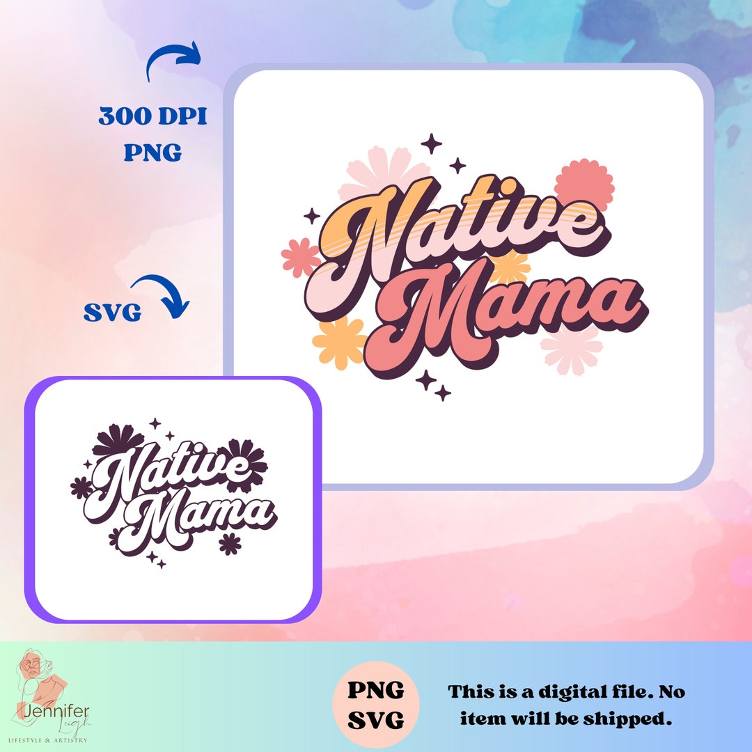 Native Mama Indigenous SVG PNG Native Digital Download Designs for ...
