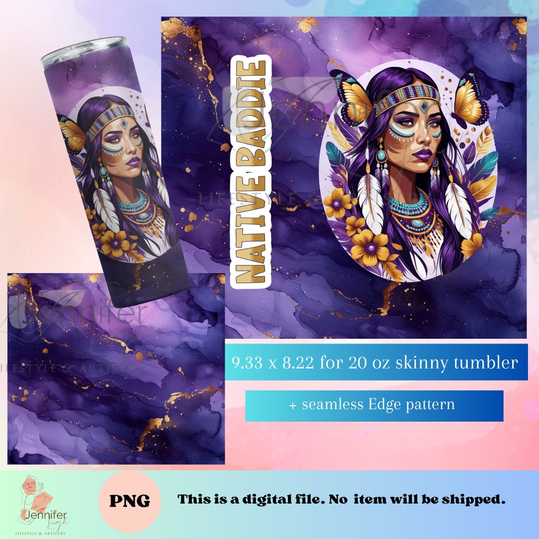 Native Baddie Tumbler Wrap JPEG PNG Indigenous Digital Download for ...