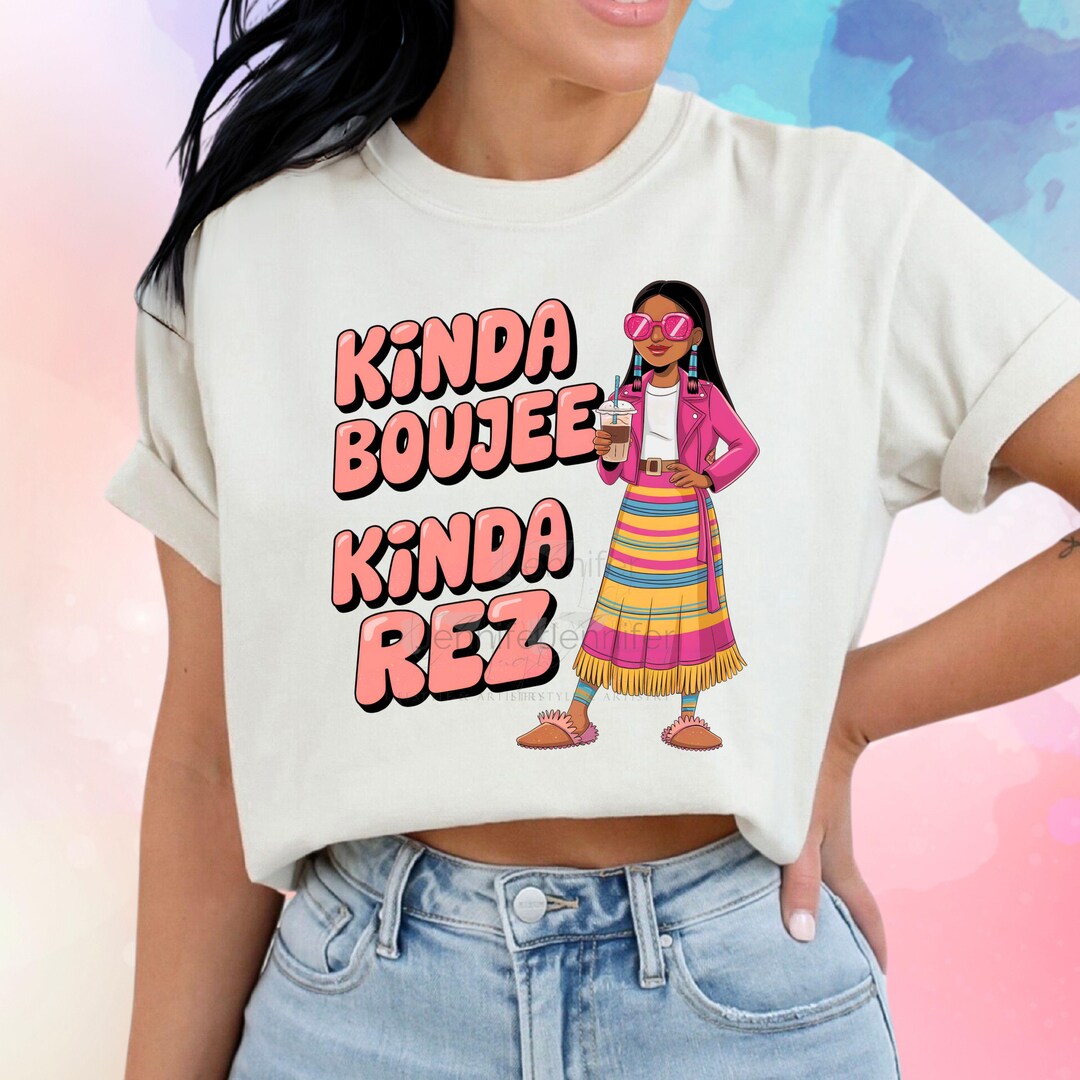 Kinda Boujee Kinda Rez Indigenous JPG PNG Native Digital Download for Cricut, Shirts, Vinyl ...