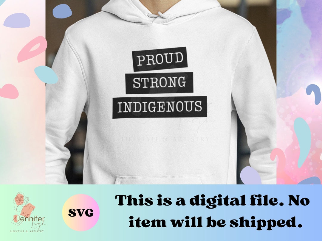 Proud Strong Indigenous SVG PNG Native Digital Download for Cricut ...