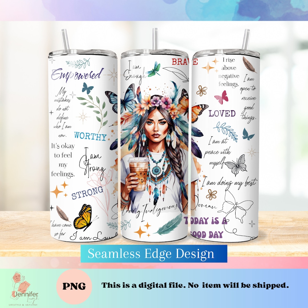 Indigenous Affirmations Wrap JPG PNG Native Digital Download for 20 Oz ...