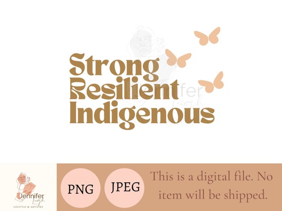Strong Resilient Indigenous Svg Png Dxf Jpeg Digital Download - Etsy
