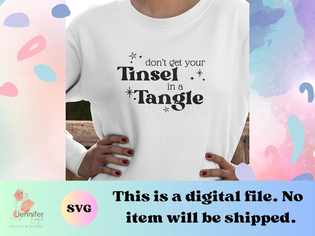 Tinsel in a Tangle Christmas Funny SVG PNG Digital Download for Shirts ...