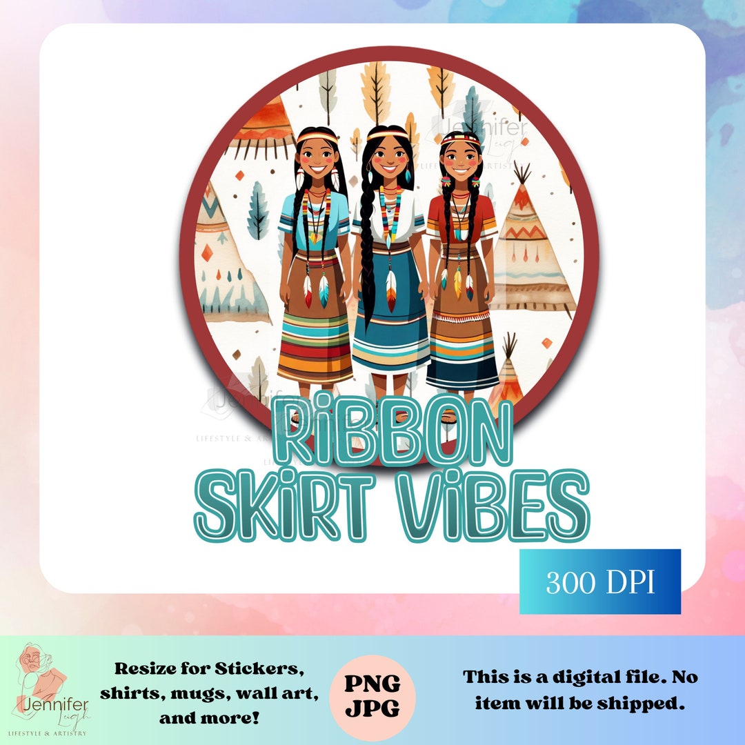 Ribbon Skirt Vibes Indigenous PNG JPG Native Digital Downloads for ...