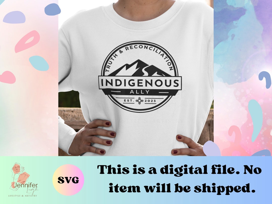 Indigenous ALLY SVG PNG Native Truth Reconciliation Digital Download - Etsy