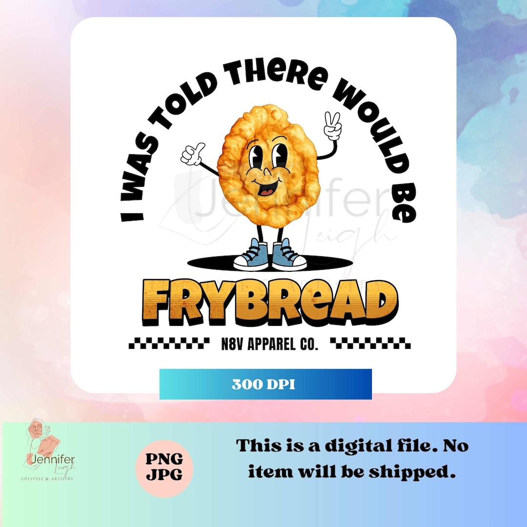 Here for the Frybread Indigenous PNG JPG Instant Downloads for ...