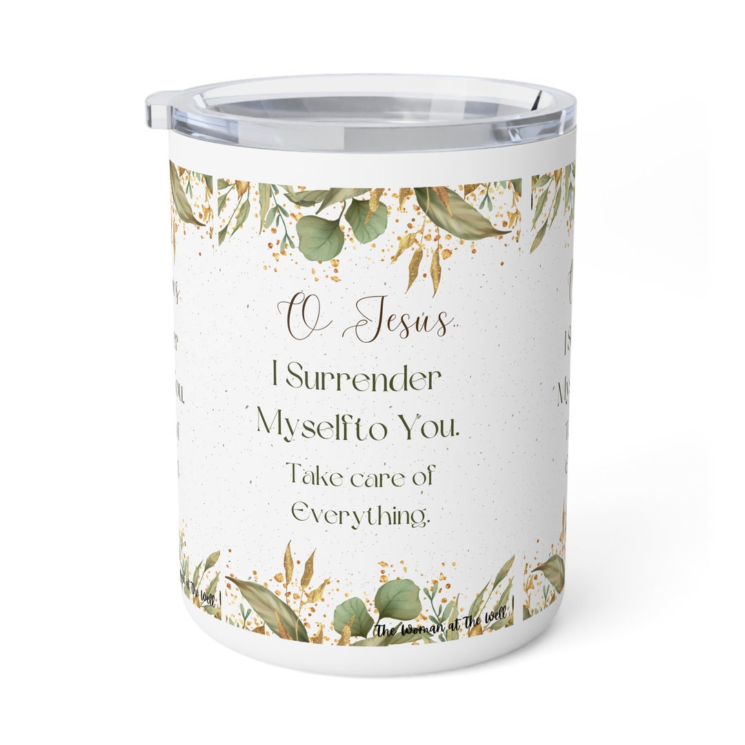 Surrender Prayer, Jesus I Surrender Insulated Coffee Mug, 10oz ...