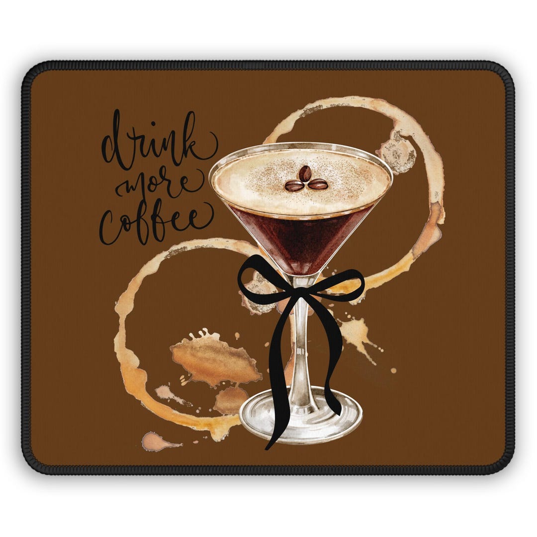 Espresso Martini Mouse Pad| "drink More Coffee" - Etsy