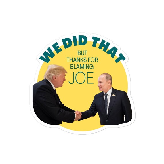 We Did That Sticker Car Bumper Trump Putin Gas Political - Etsy
