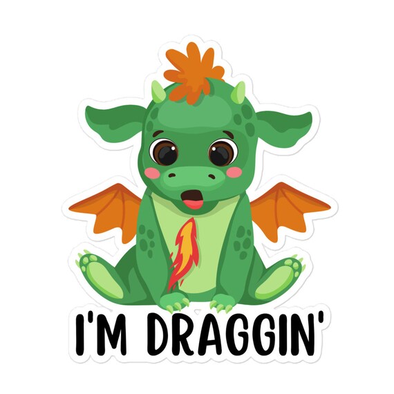 Funny I'm Draggin' Sticker Gift for Him or Her Boys - Etsy