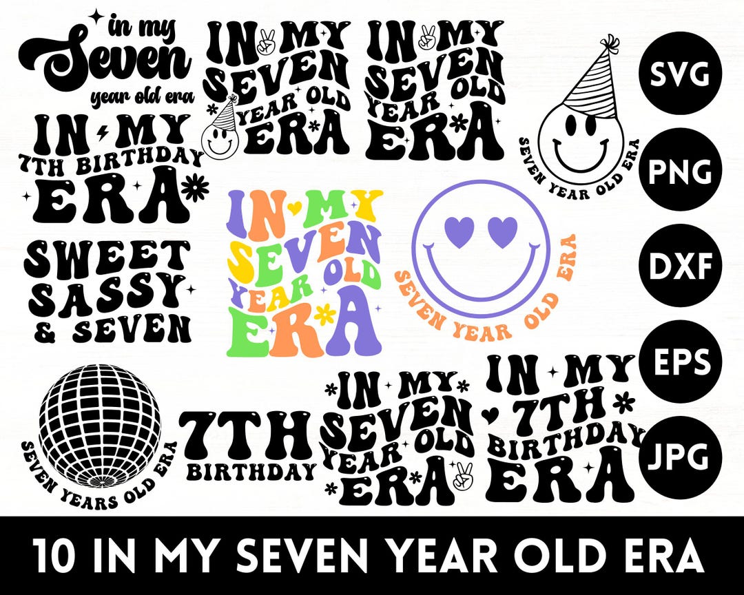 In My Seven Year Old Era Svg, in My Seven Year Old Era Png, 7-year Old ...