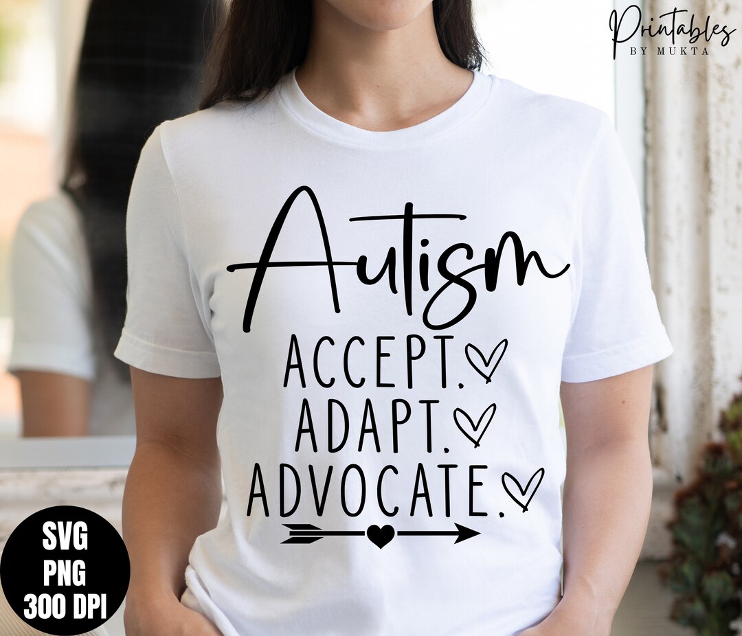 Autism Awareness Svg, Accept, Adapt, Advocate Svg Png Be Kind Quote Svg ...