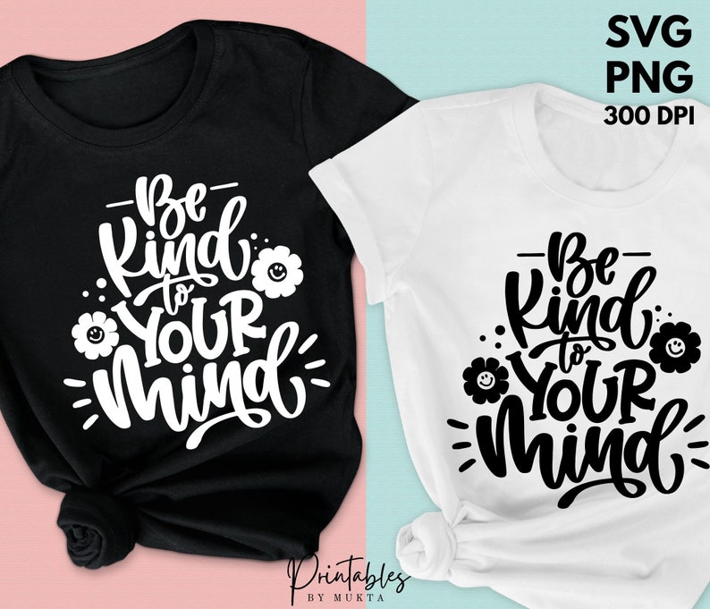 Be Kind to Your Mind Png, Be Kind to Your Mind, Be Kind to Your Mind ...