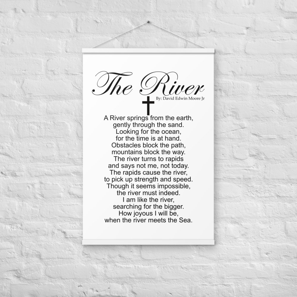 Poster With Hangers "the River" Poem By: David Edwin Moore Jr. Free ...