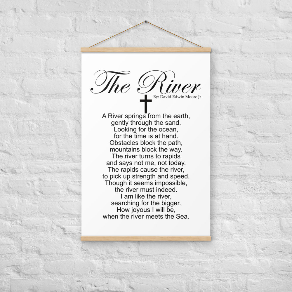 Poster With Hangers "the River" Poem By: David Edwin Moore Jr. Free ...