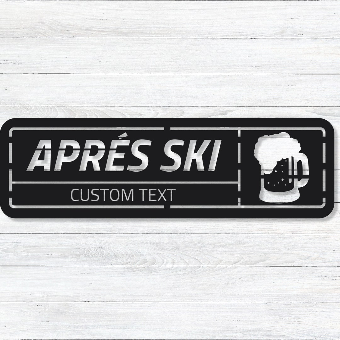 Custom Ski Sign, Apres Ski Sign, Ski Lodge Decoration, Metal Art, Ski ...
