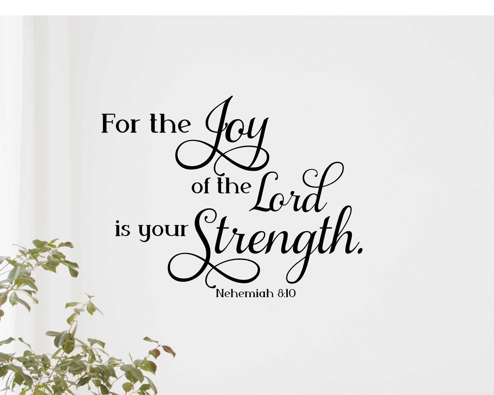 Bible Verse Decal for Walls | for the Joy of the LORD Nehemiah 6:10 ...