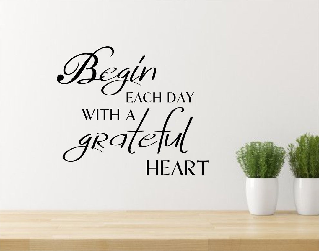 Inspirational Wall Quote | Begin Each Day With a Grateful Heart | Wall ...