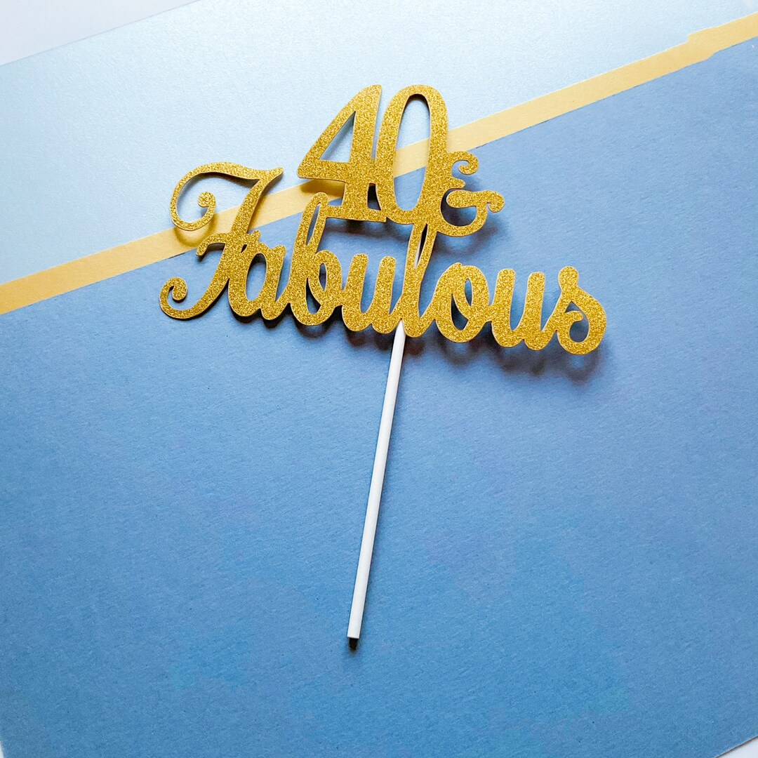 40 Fabulous Cake Topper Glitter Cake Decoration Birthday Etsy