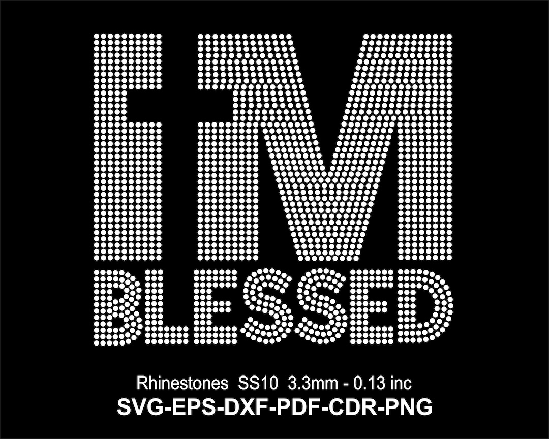 Im Blessed Rhinestone Template Digital Download Svg Eps - Etsy