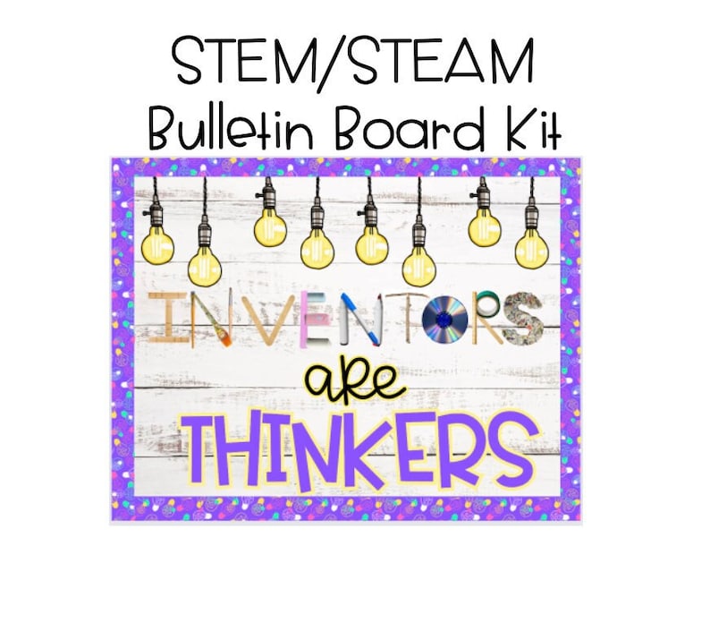 STEM/STEAM Bulletin Board Kit/inventors Are Thinkers/editable Light ...