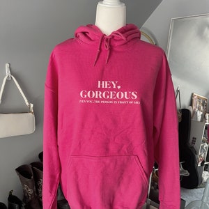 Hey Gorgeous Hoodie - Etsy
