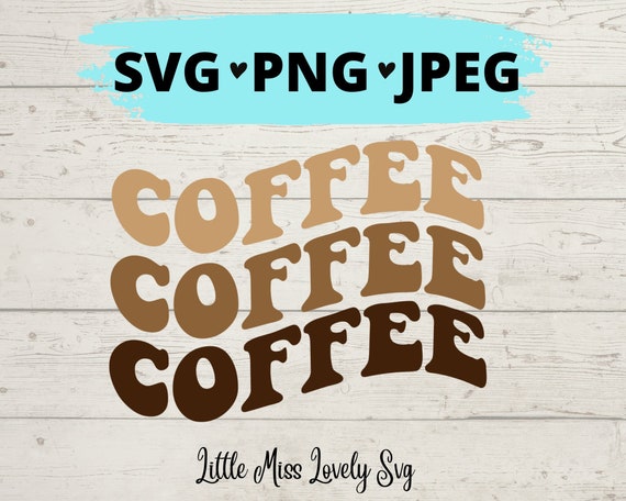 Coffee Coffee Coffee Svg Coffee Svg Wavy Text SVG Retro - Etsy