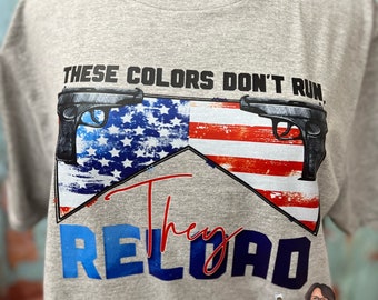 These Colors Don’t Run They Reload - Etsy
