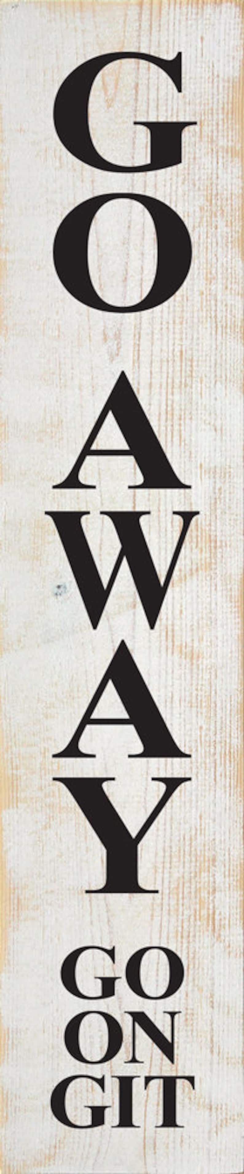 10 X 46 Go Away Go on Git Vertical Solid Knotty Pine - Etsy